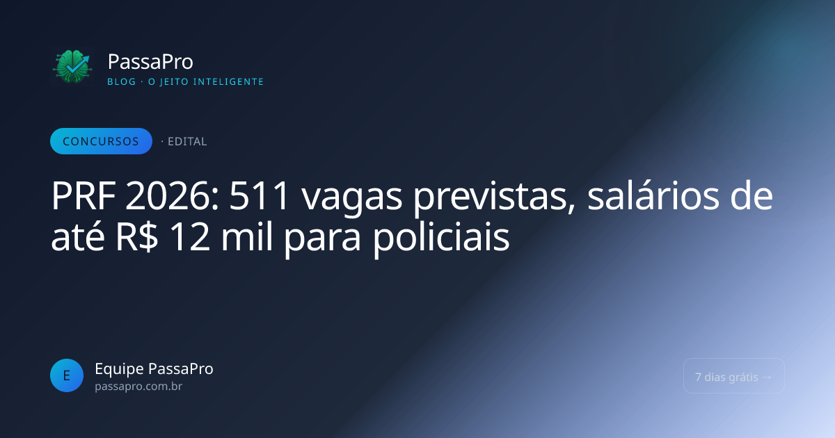 PRF 2026: 511 vagas previstas, salarios ate R$ 12 mil