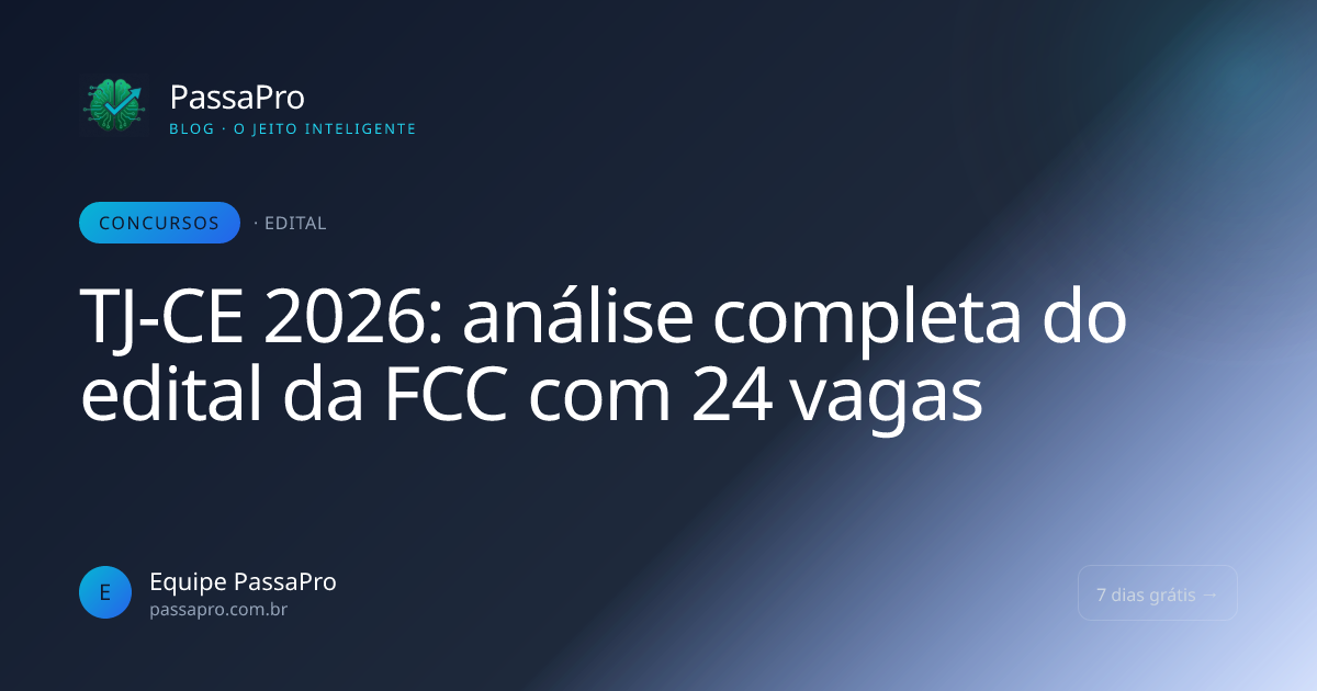 TJ-CE 2026: análise completa do edital FCC - 24 vagas